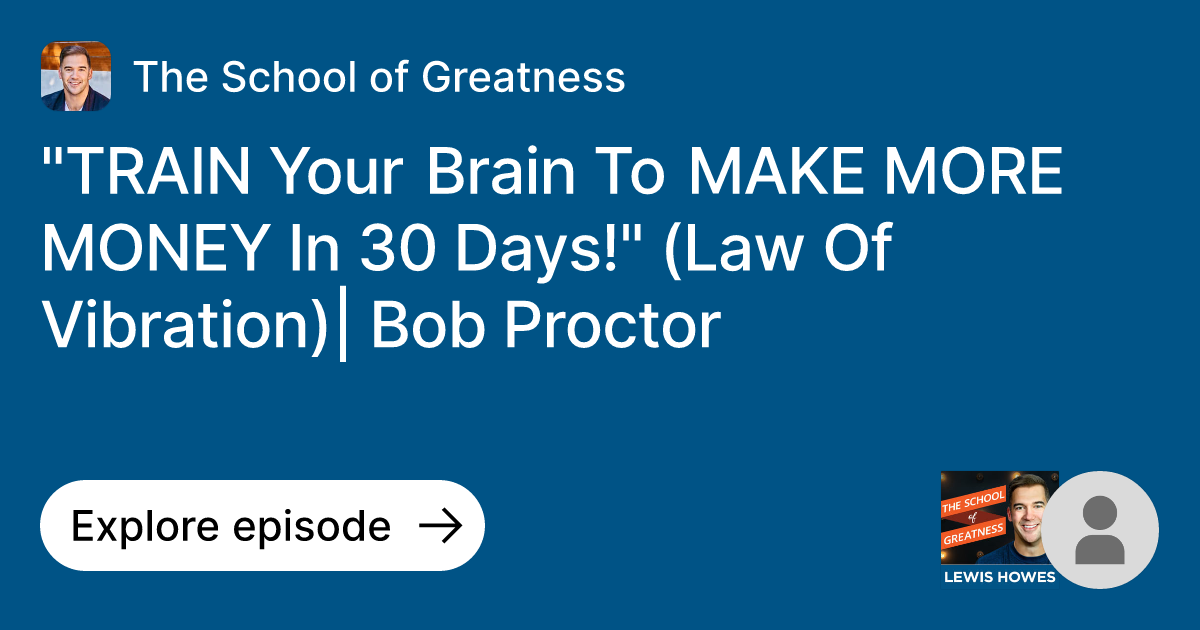 Episode: "TRAIN Your Brain To MAKE MORE MONEY In 30 Days!" (Law Of ...