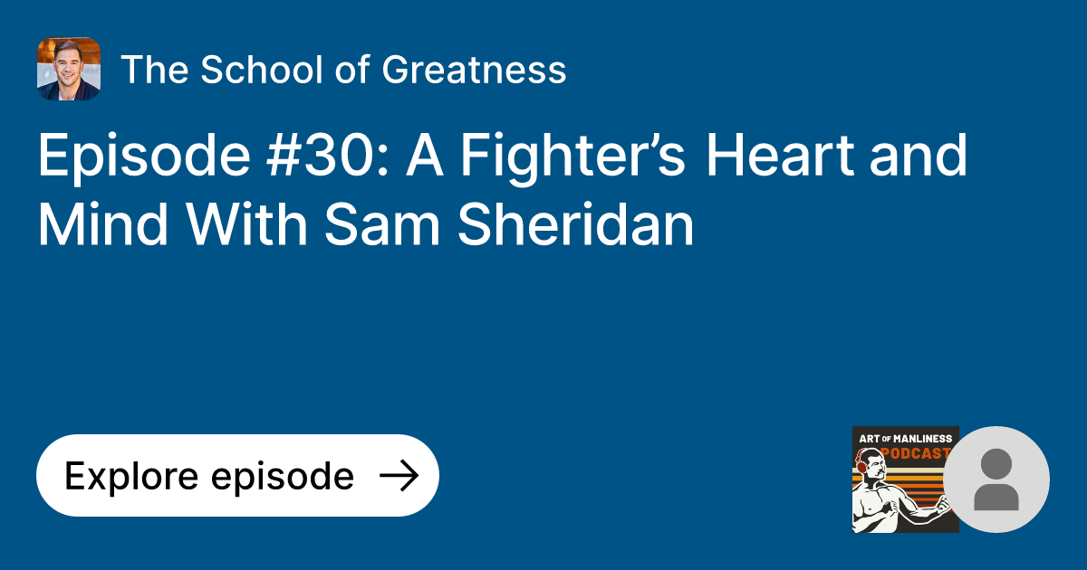 Episode: Episode #30: A Fighter’s Heart and Mind With Sam Sheridan ...
