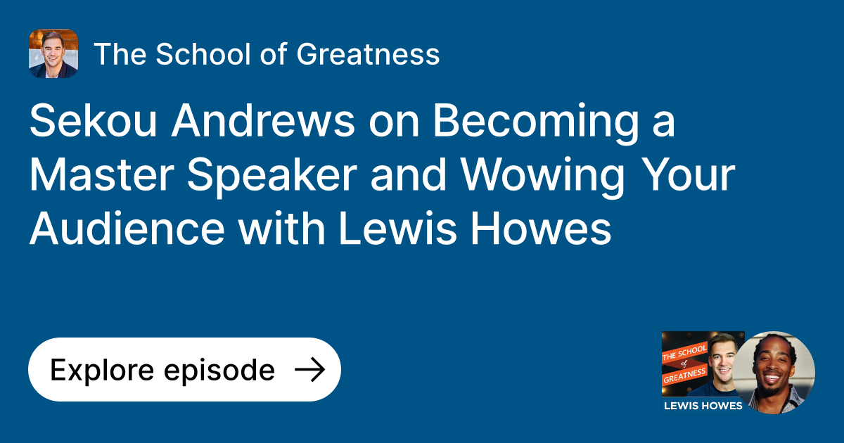 Episode: Sekou Andrews on Becoming a Master Speaker and Wowing Your ...