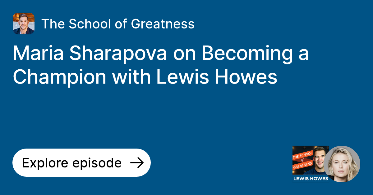 Episode: Maria Sharapova on Becoming a Champion with Lewis Howes | Ask ...