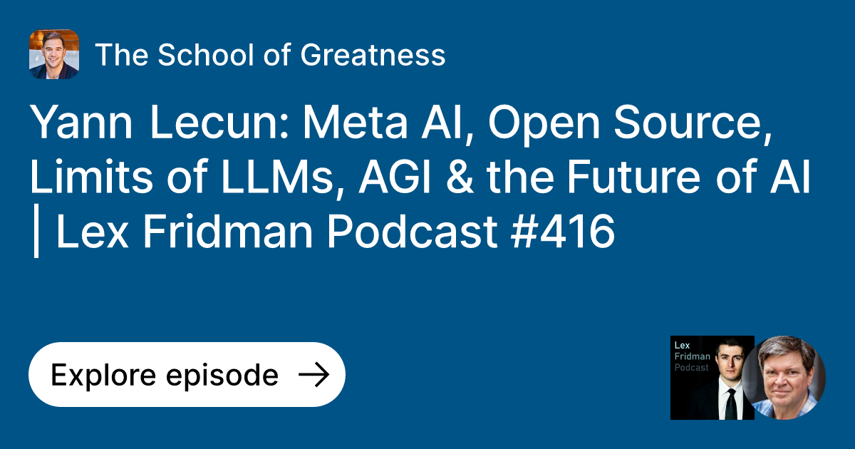 Episode: Yann Lecun: Meta AI, Open Source, Limits of LLMs, AGI & the Future of AI | Lex Fridman ...