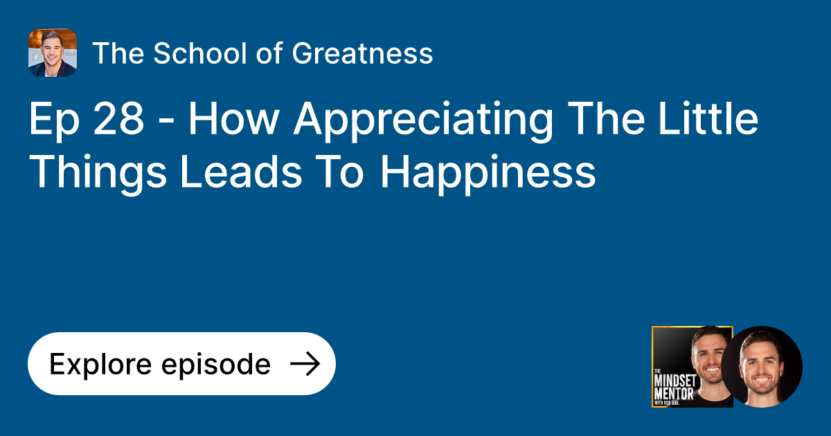 Episode: Ep 28 - How Appreciating The Little Things Leads To Happiness ...
