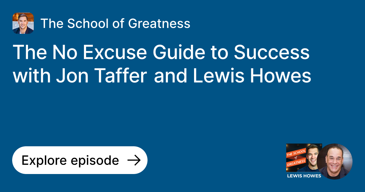 Episode: The No Excuse Guide to Success with Jon Taffer and Lewis Howes ...