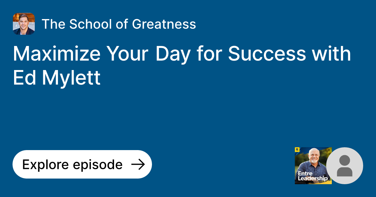 Episode: Maximize Your Day for Success with Ed Mylett | Ask The School ...