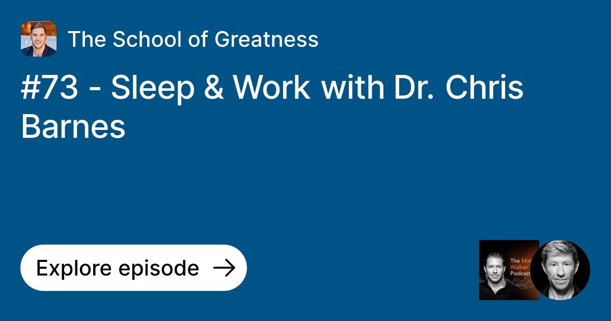 Episode: #73 - Sleep & Work with Dr. Chris Barnes | Ask The School of ...