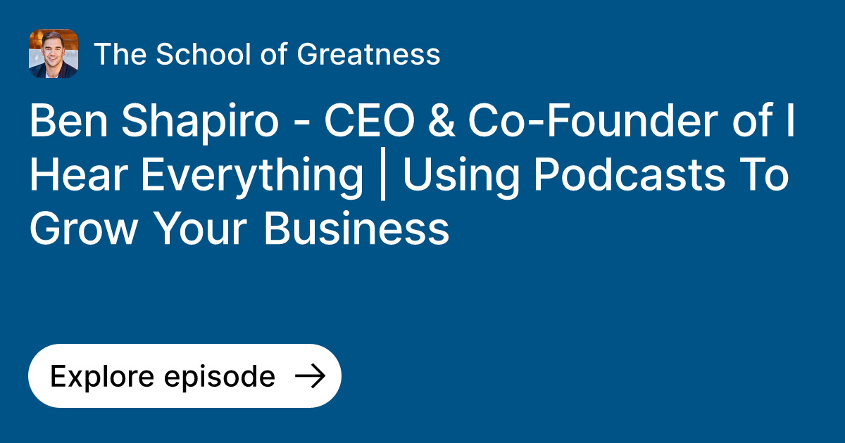 Episode: Ben Shapiro - CEO & Co-Founder of I Hear Everything | Using ...