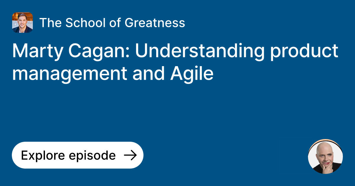 Episode: Marty Cagan: Understanding product management and Agile | Ask ...