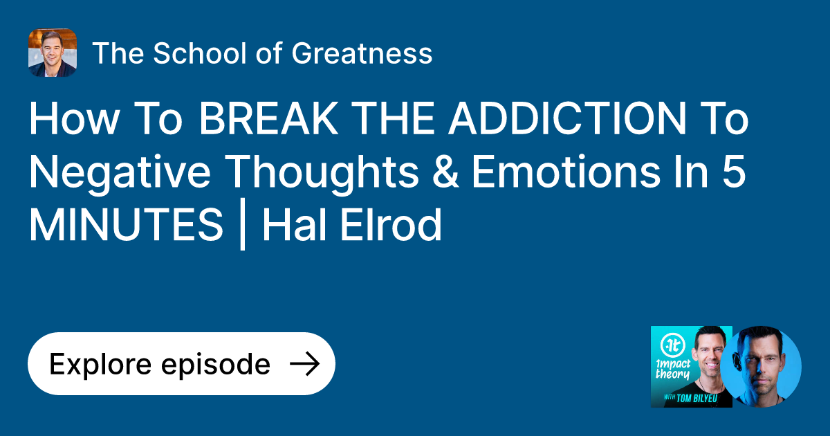 Episode: How To BREAK THE ADDICTION To Negative Thoughts & Emotions In ...