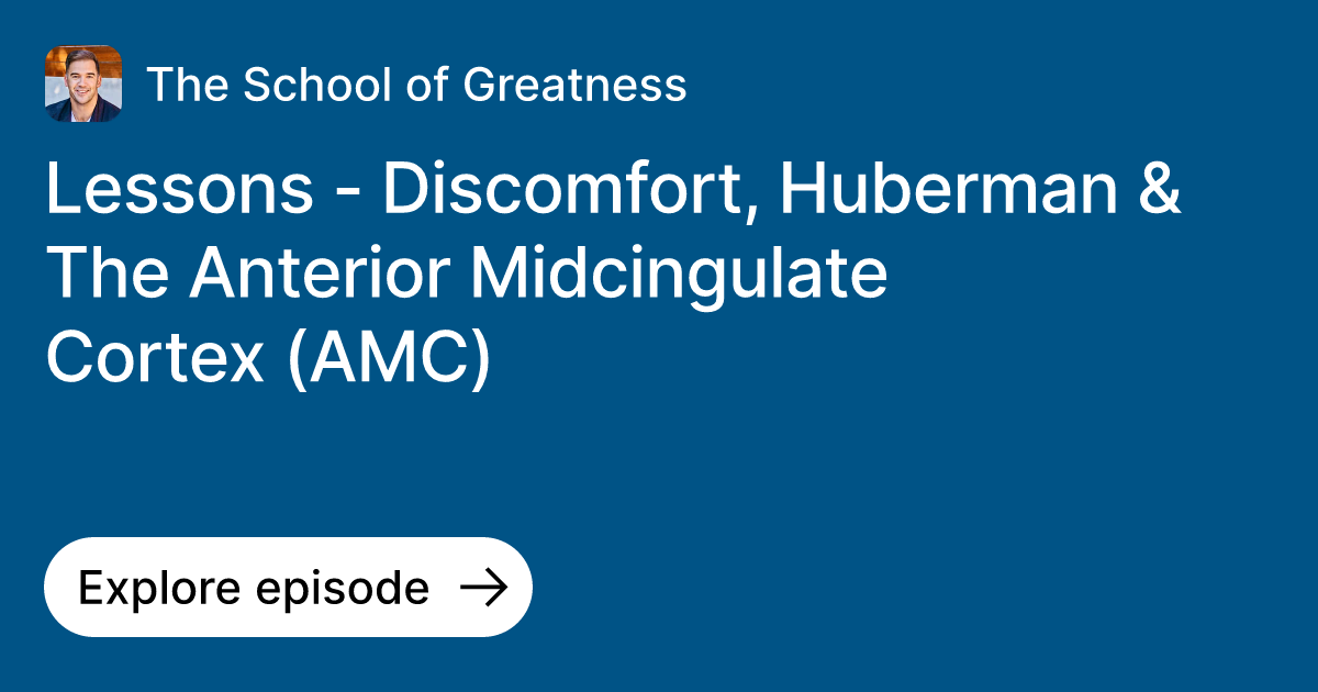 Episode: Lessons - Discomfort, Huberman & The Anterior Midcingulate Cortex (AMC) | Ask The ...