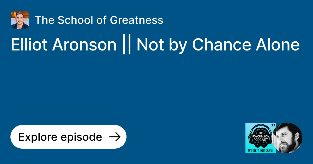 Episode: Elliot Aronson || Not by Chance Alone | Ask The School of ...