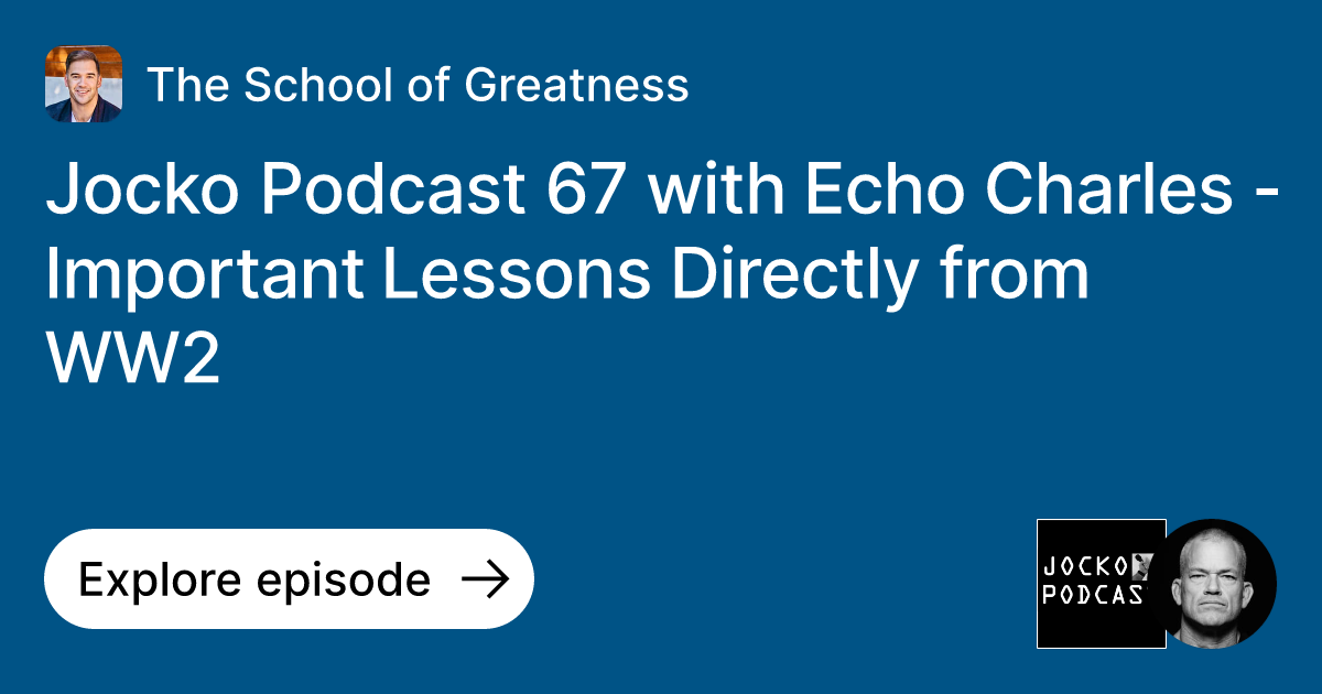 Episode: Jocko Podcast 67 with Echo Charles - Important Lessons ...
